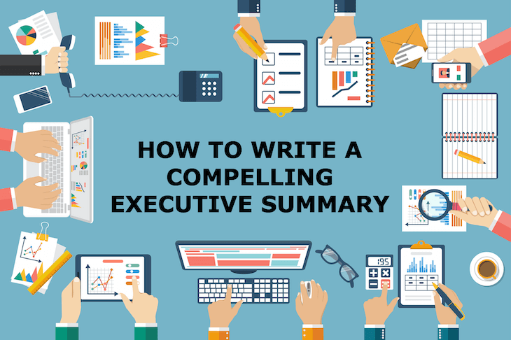 8 Sure-fire Ways to Write a Compelling Executive Summary 8 Sure-fire Ways to Write a Compelling Executive Summary