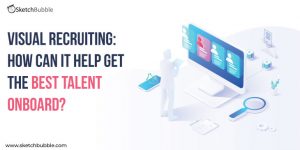 Visual Recruiting: How can it help get the best talent onboard?