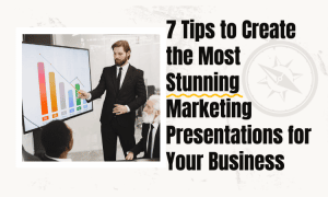 7 Tips to Create the Most Stunning Marketing Presentations for Your ...