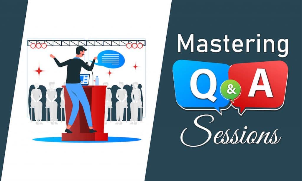Mastering Q&A Sessions: 8 Tips for Responding to Your Audience