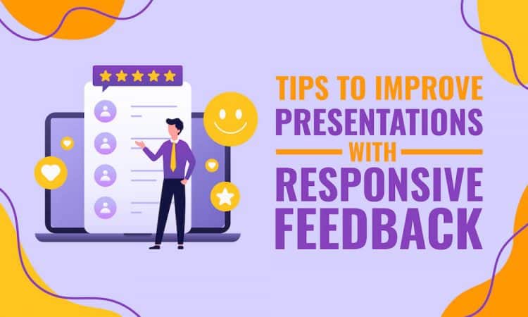 7 Tips to Improve Presentations With Responsive Feedback