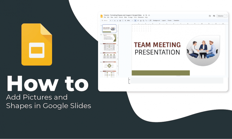 Simple Steps to Add Pictures and Shapes in Google Slides