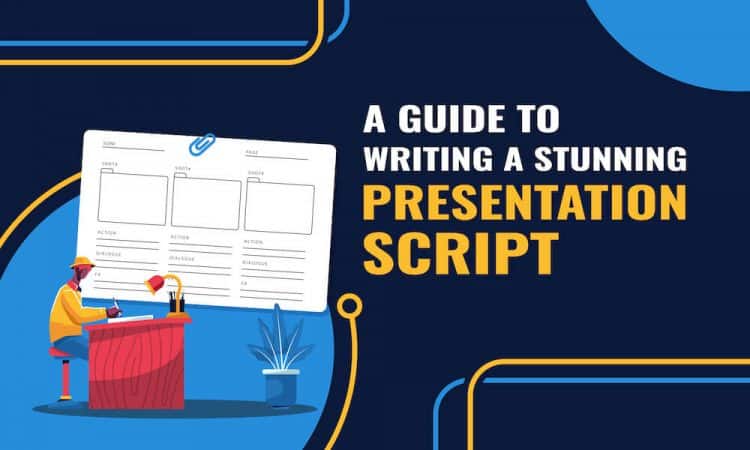 A Guide to Writing a Stunning Presentation Script